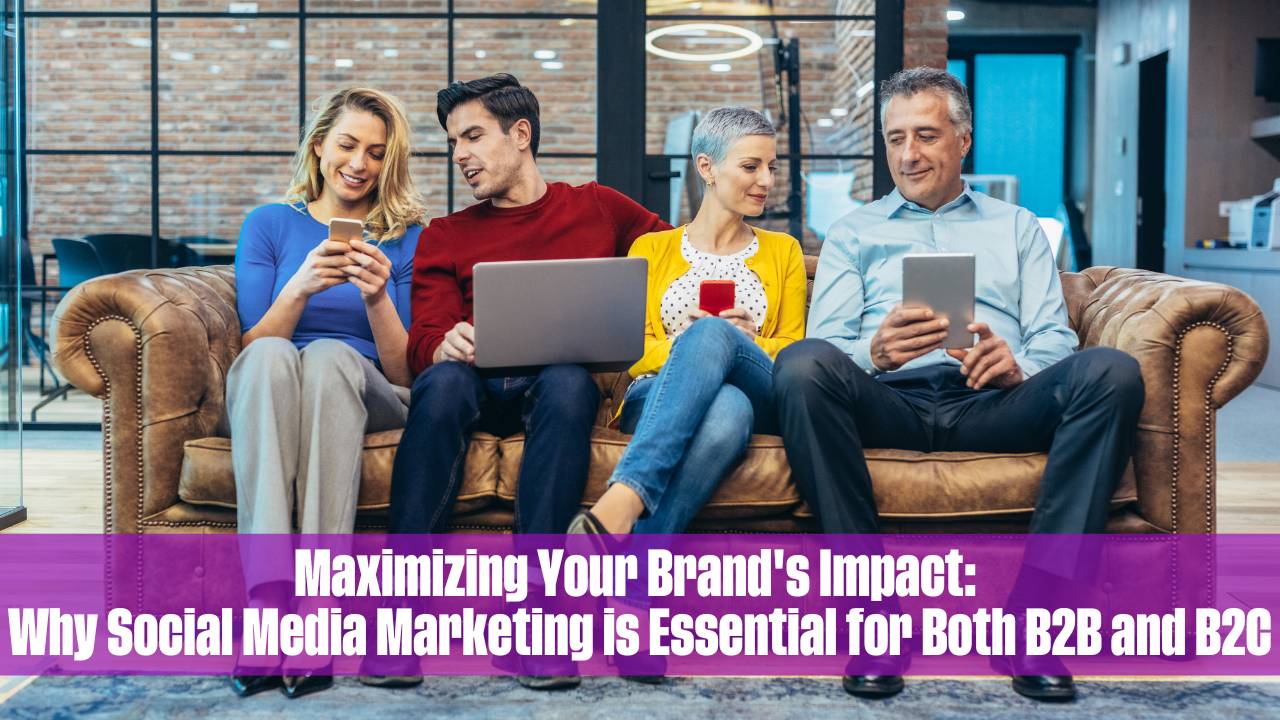 Why Social Media Marketing is Essential for Both B2B and B2C Companies