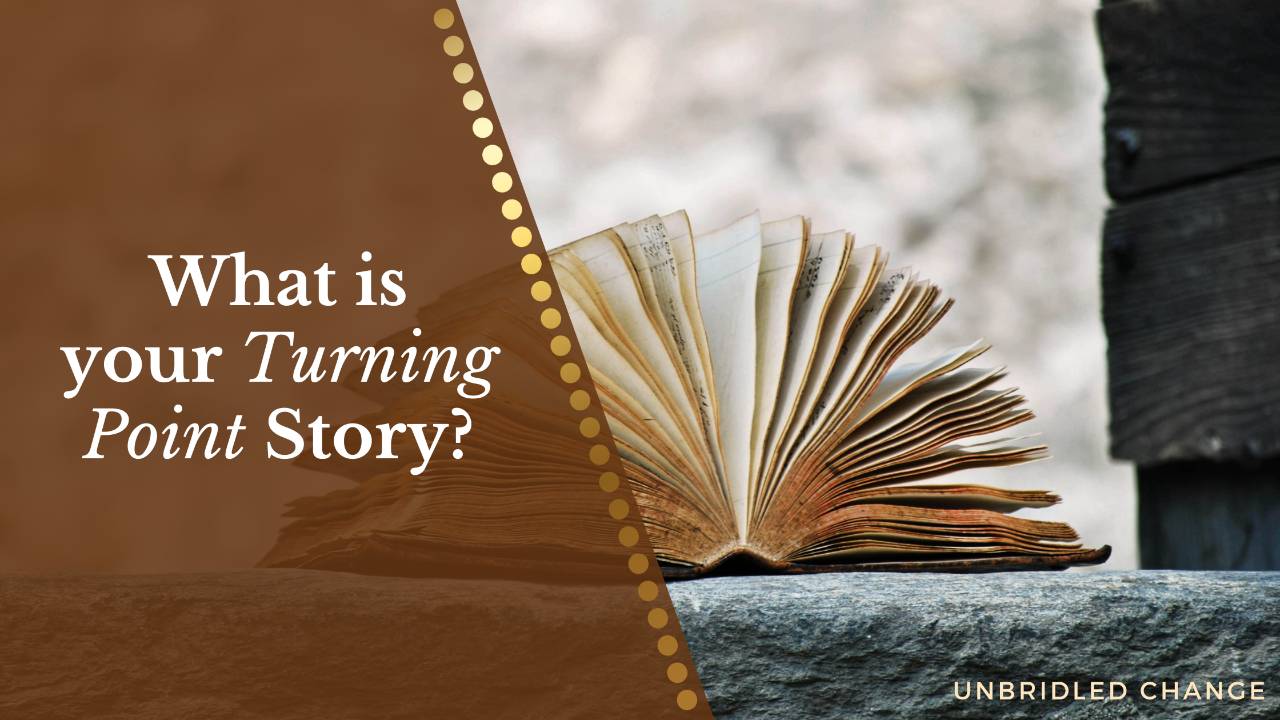 What is your Turning Point Story?