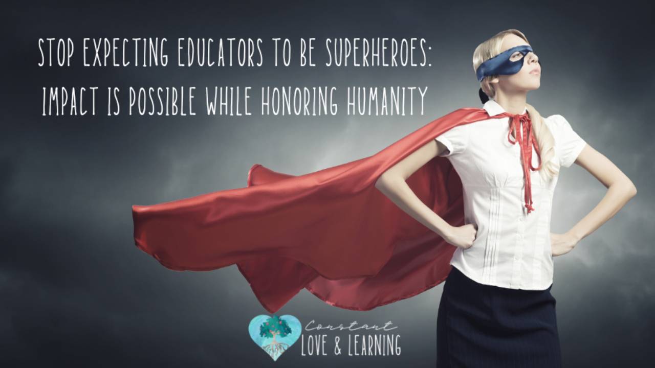 Stop Expecting Educators to be Superheroes
