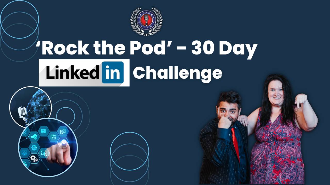 Rock the Pod - 30 Day LinkedIn Challenge by Speaker Slam