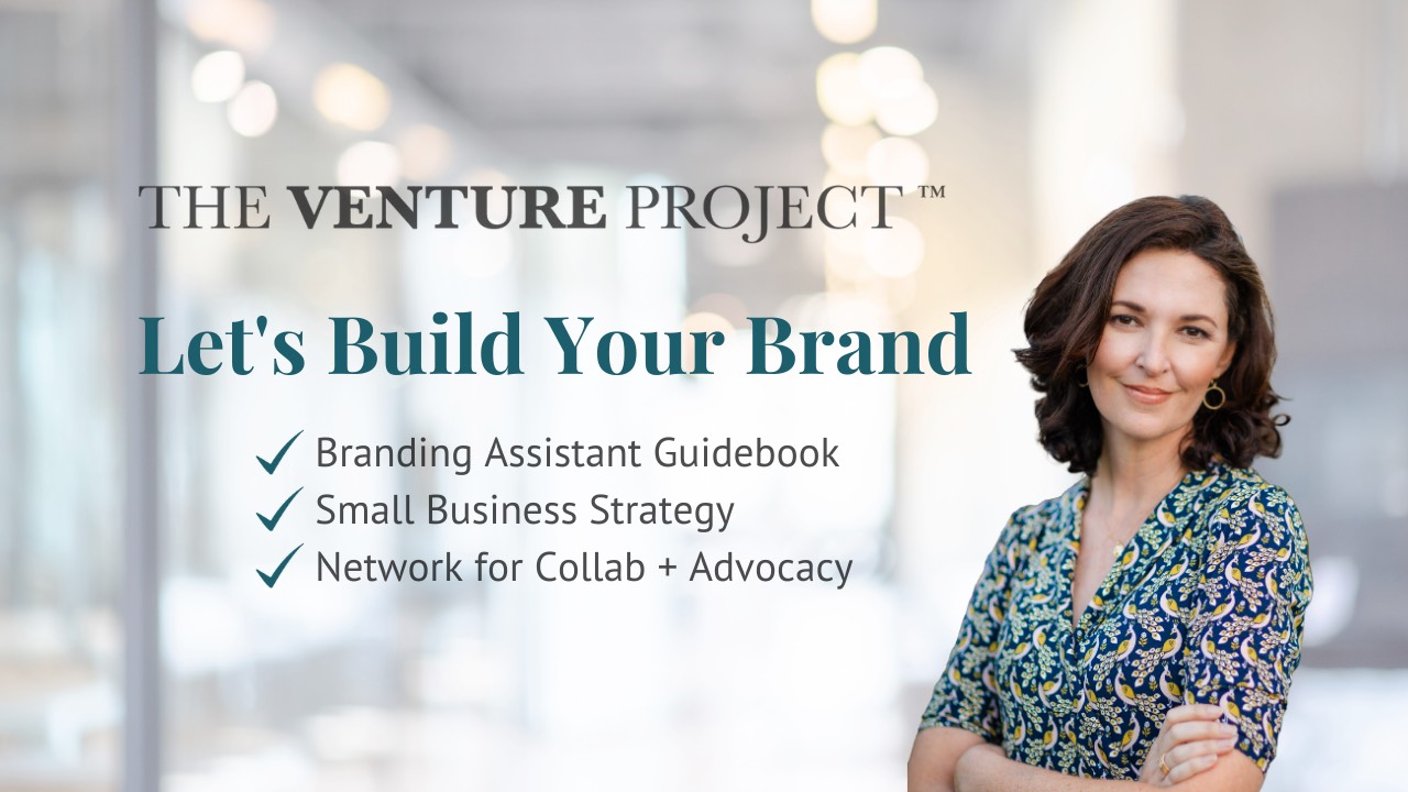 The Venture Project Small Business Branding Strategy + Networking
