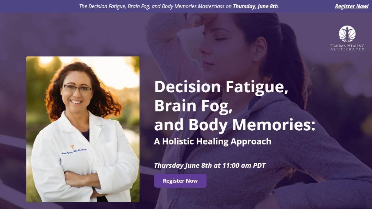 Decision Fatigue, Brain Fog, and Body Memories - Masterclass