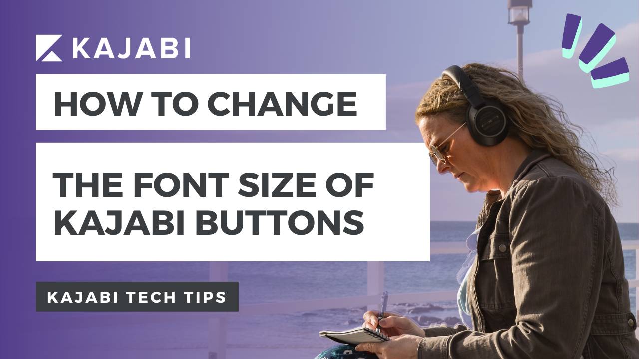 Kajabi Tutorial | How to Change Font Size of Kajabi Buttons