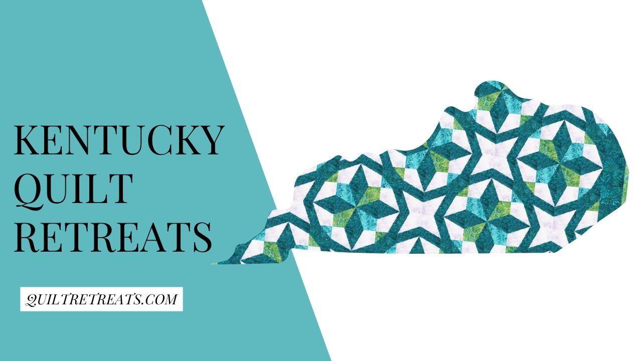 Kentucky Quilt Retreats