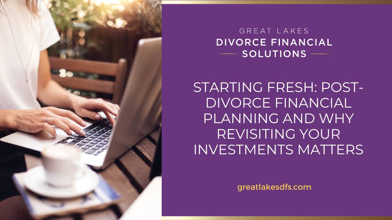 Post-Divorce Financial Planning: Reevaluating Investments
