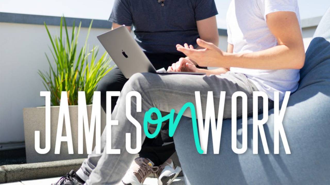 New Series: James on Work
