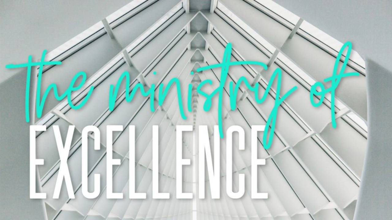 New Series: The Ministry of Excellence