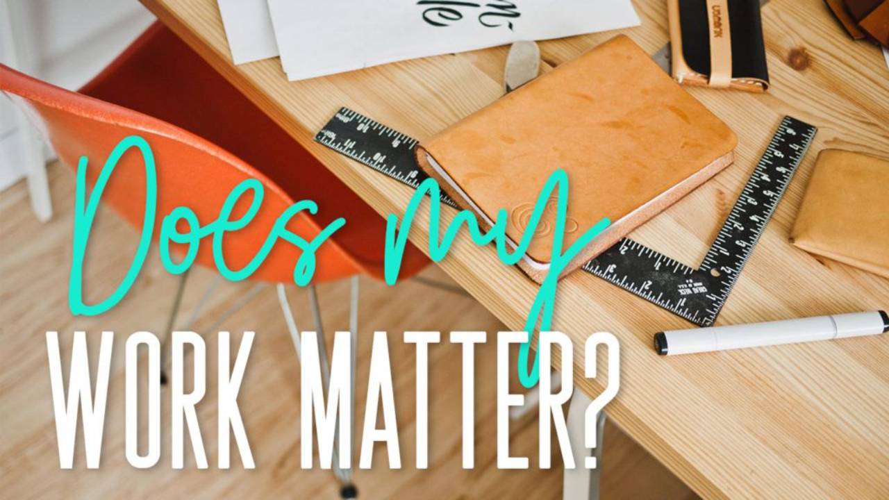 New Series: Does My Work Matter?