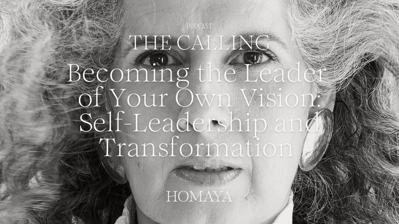 The Calling Podcast Episode 38 | Homaya | Spiritual Leader and Mentor
