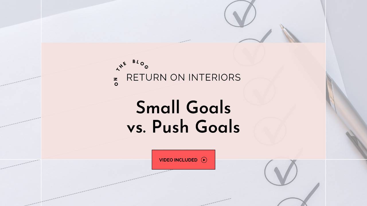 Why You Need Both Small Goals and Push Goals