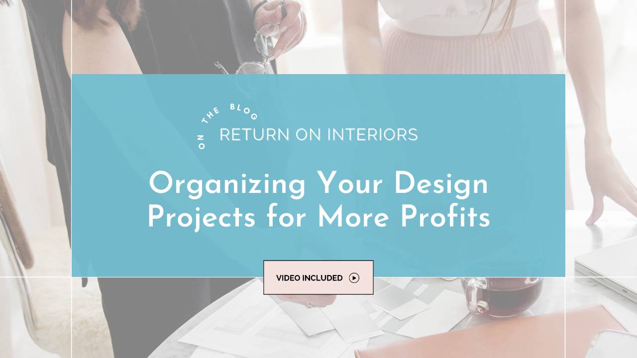 Organizing Your Design Projects for More Profits