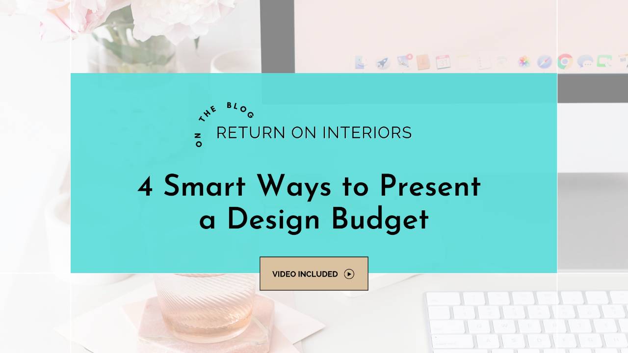 4 Smart Ways to Present a Design Budget