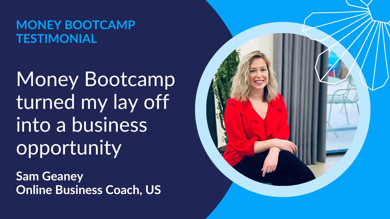 Money Bootcamp turned my lay off into a business opportunity
