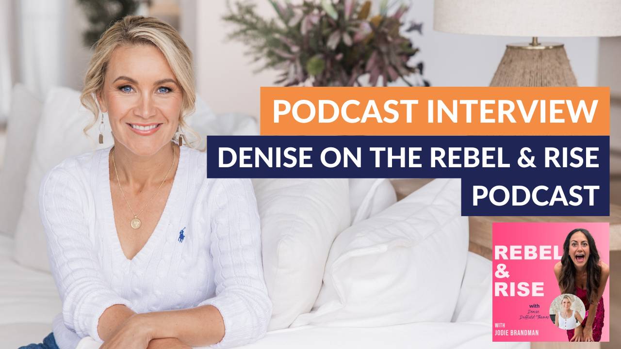 Denise on the Rebel and Rise Podcast