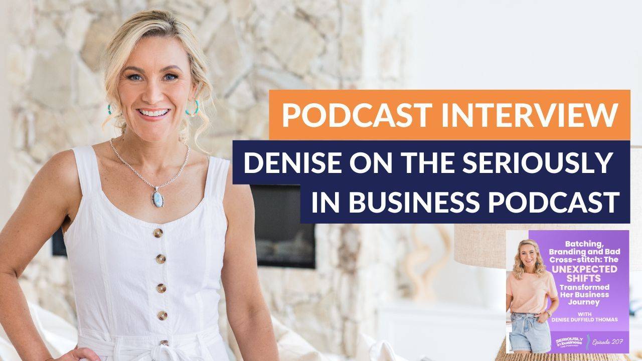 Denise on the Seriously in Business Podcast