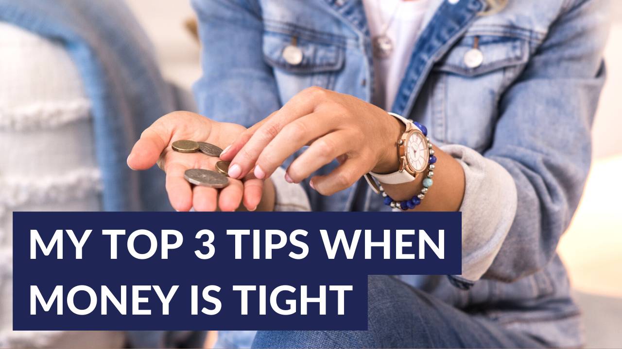 My top 3 tips when money is tight