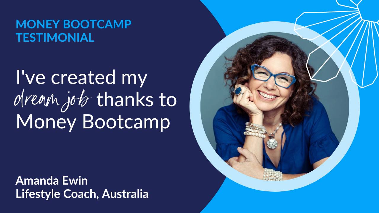I've created my dream job thanks to Money Bootcamp