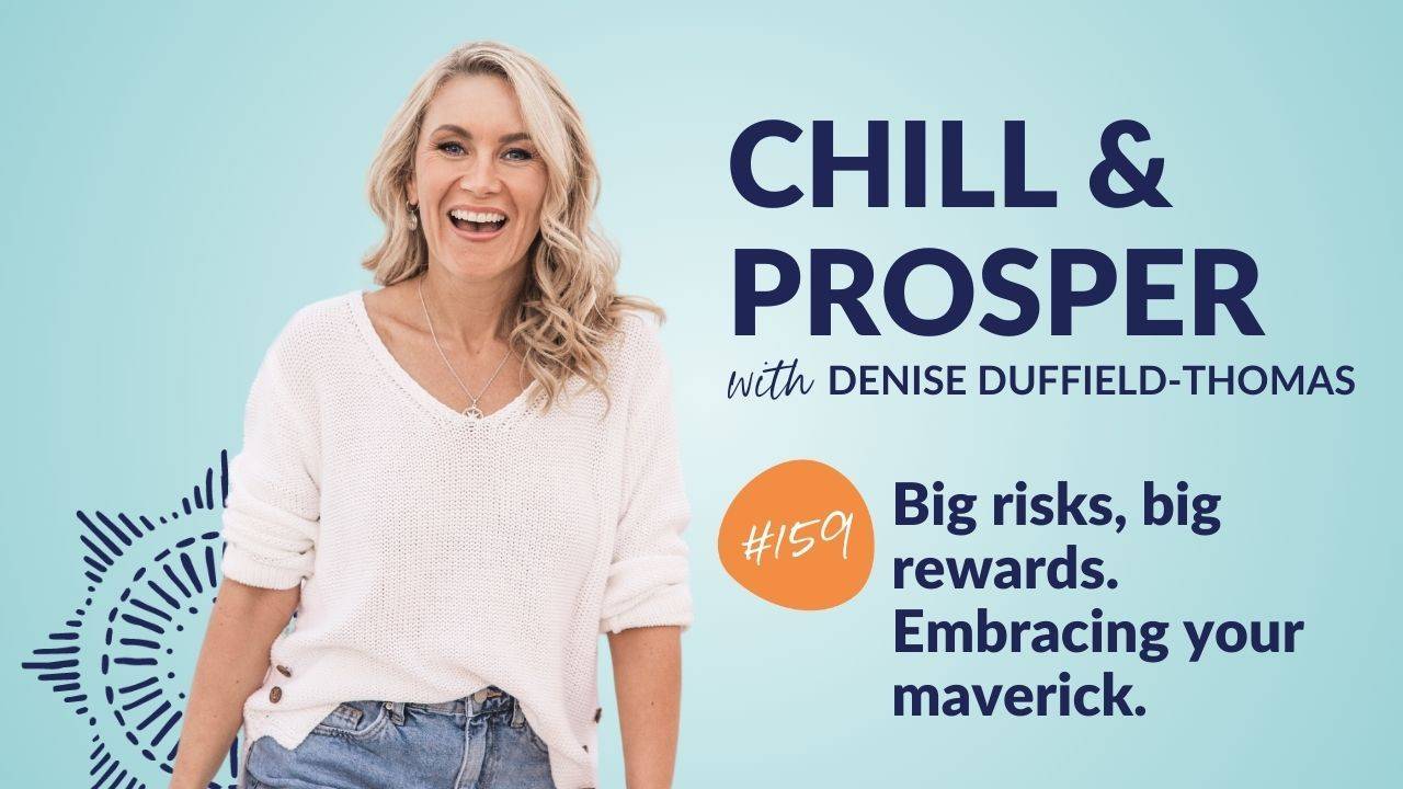 Big risks, big rewards. Embracing your maverick