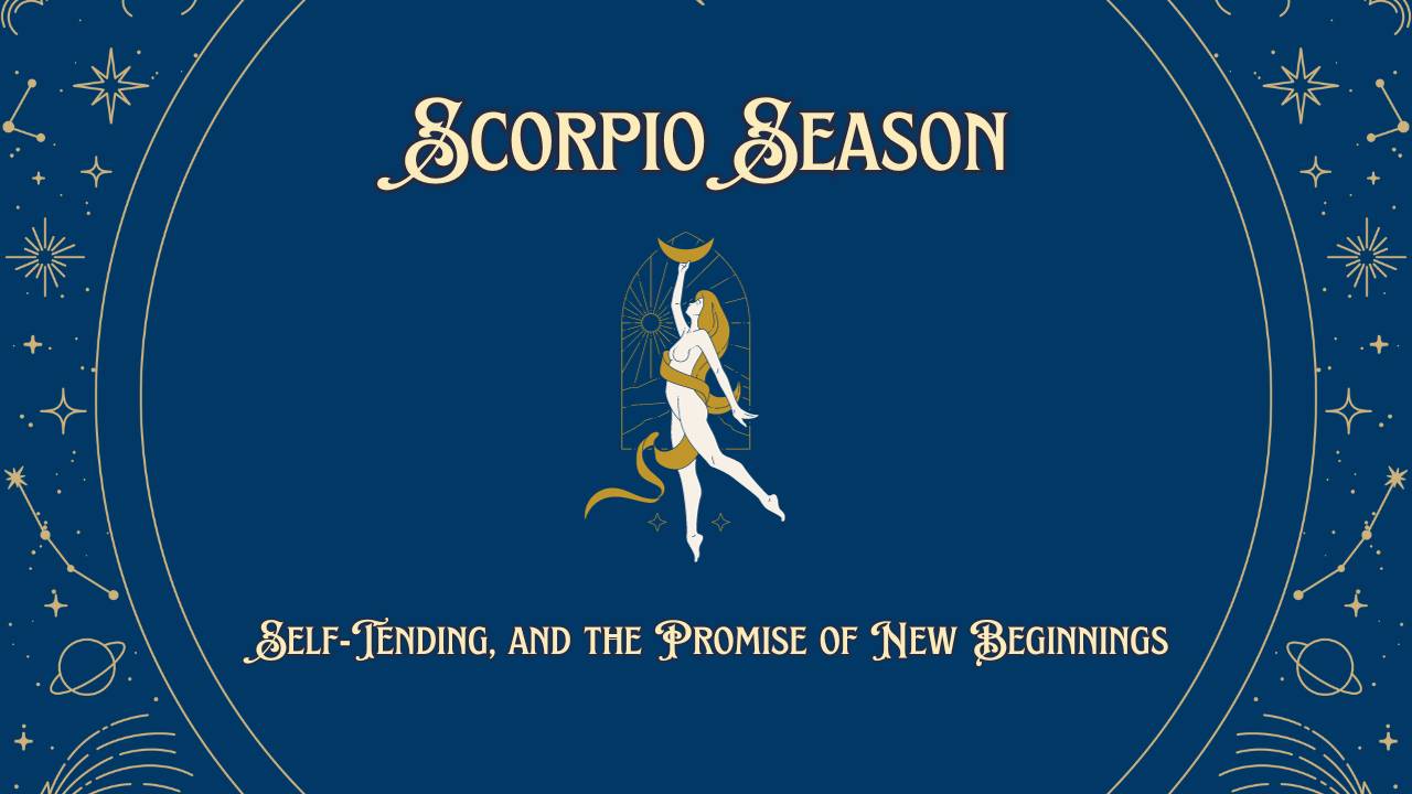 Navigating the Depths of Scorpio Season