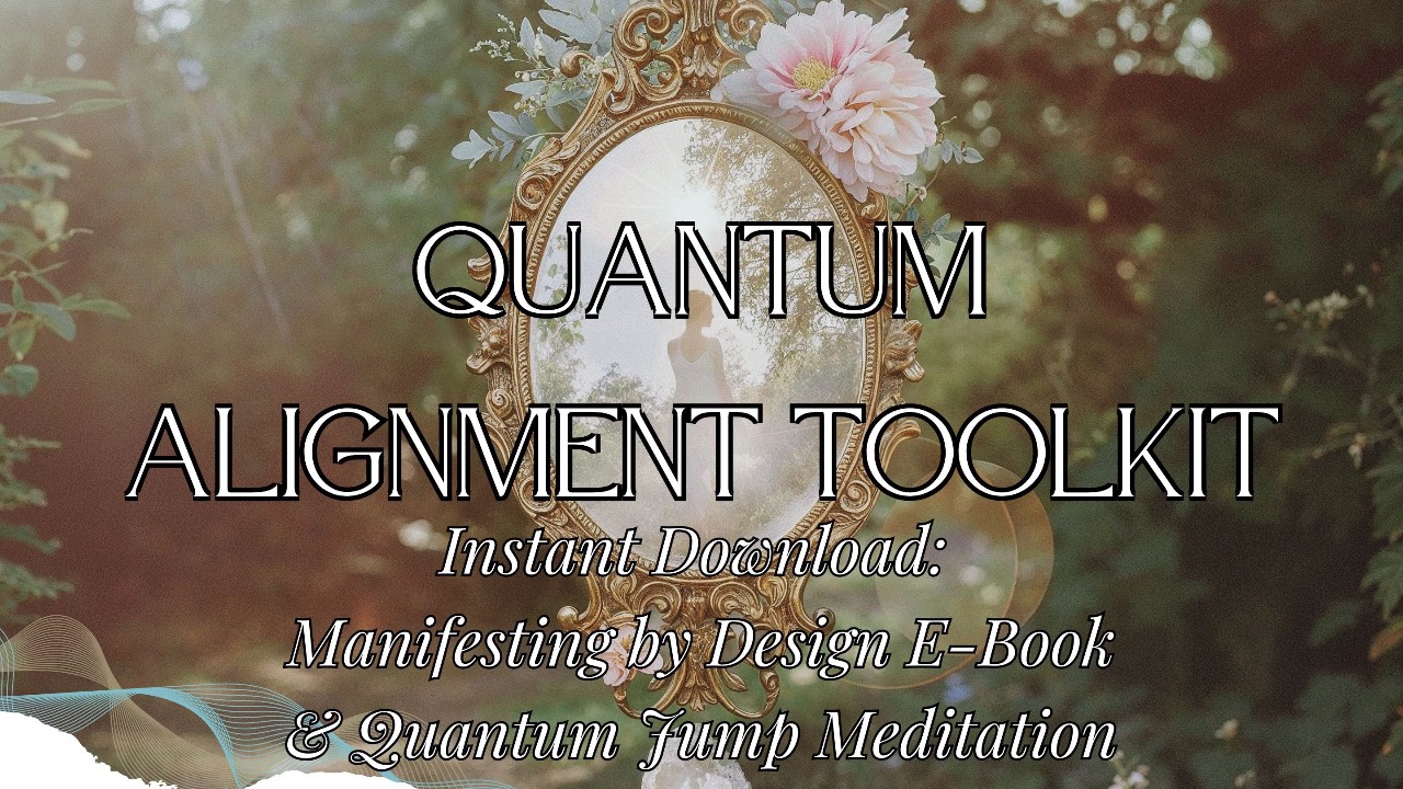 Quantum Alignment Toolkit: Manifesting By Design & Timeline Jump
