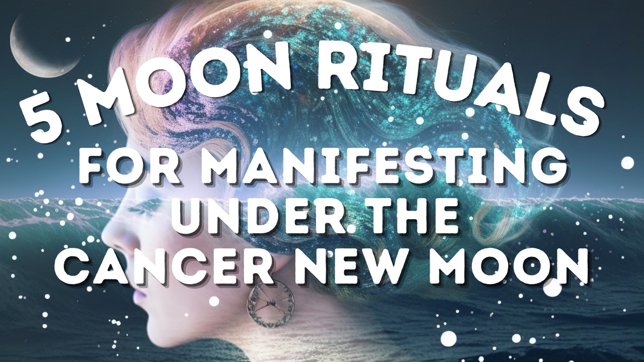 5 Moon Rituals for Manifesting Under the Cancer New Moon