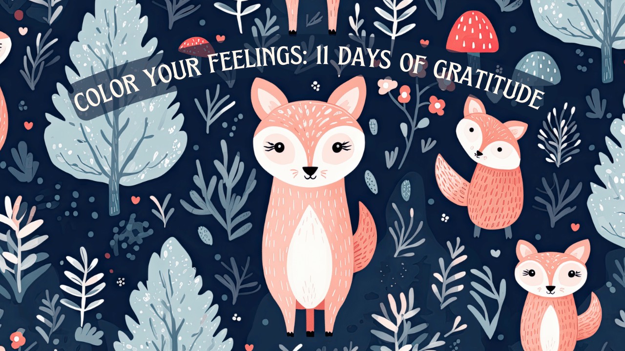 Day 2 of 7 Days of Gratitude Gifts: Color Your Feelings Coloring Book