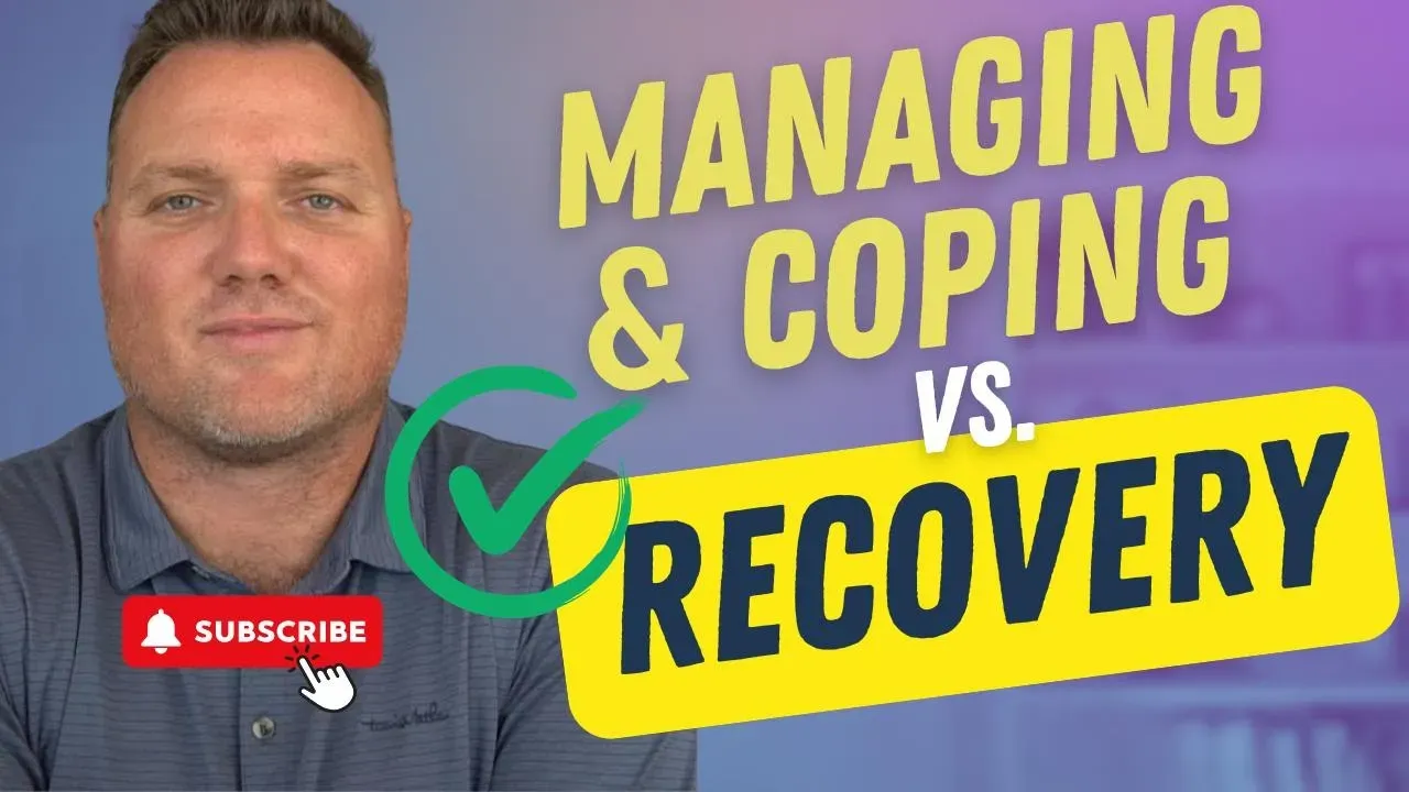 Managing & Coping vs. Recovery