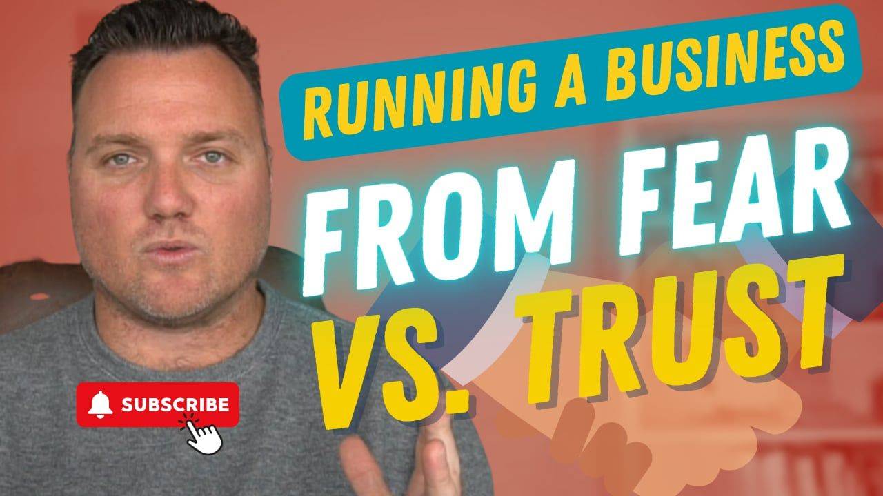 Running a Business From Fear Versus Trust