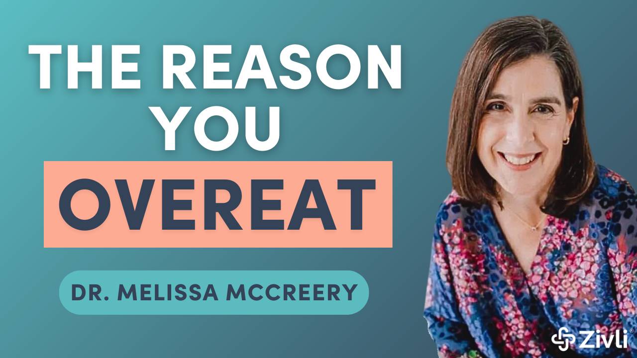 Breaking Free from the Cycle of Overeating With Dr. Melissa McCreery