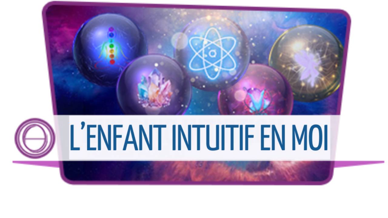 L'enfant intuitif en moi