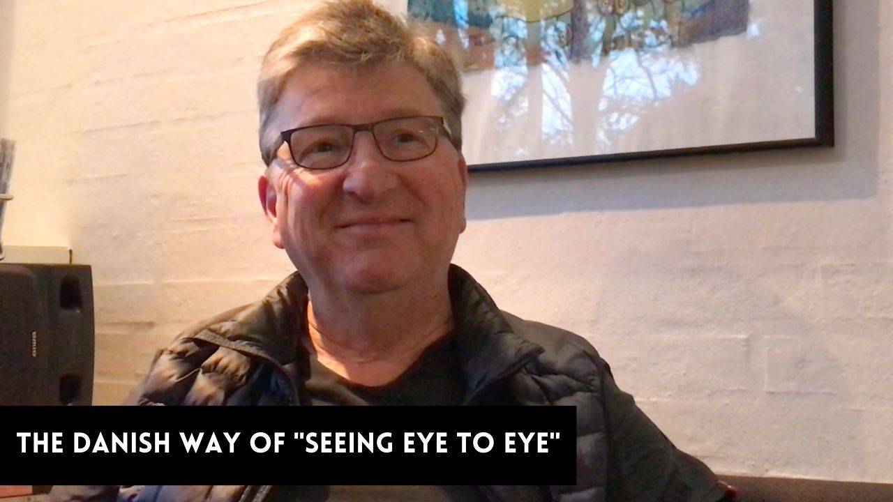 The Danish way of "seeing eye to eye"