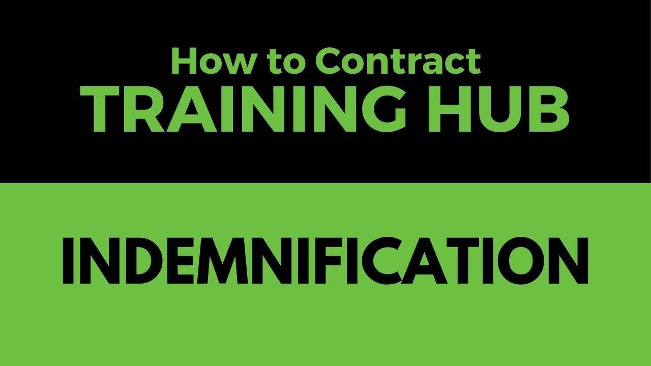 Indemnification Training Hub: Managing Risk Through Indemnity Clauses