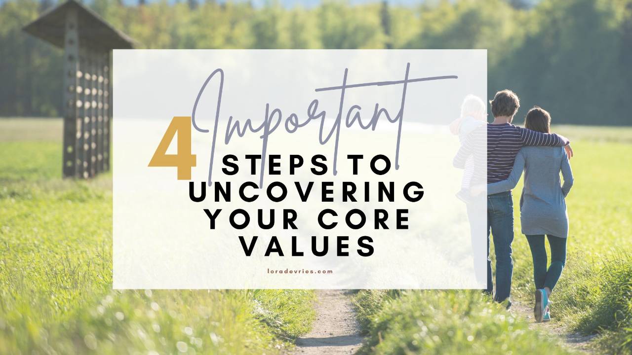 Core Values of Life: 4 Steps to Uncover your Personal Core Values