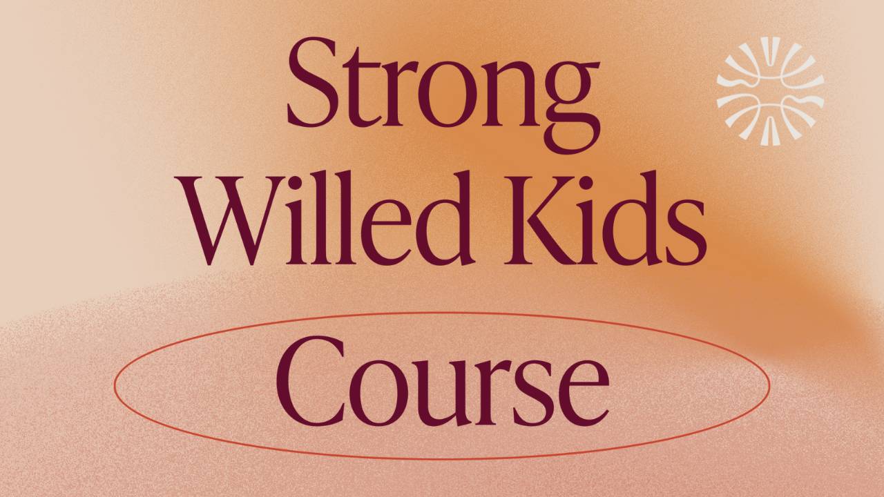 Strong Willed Child Course | The Reconnected