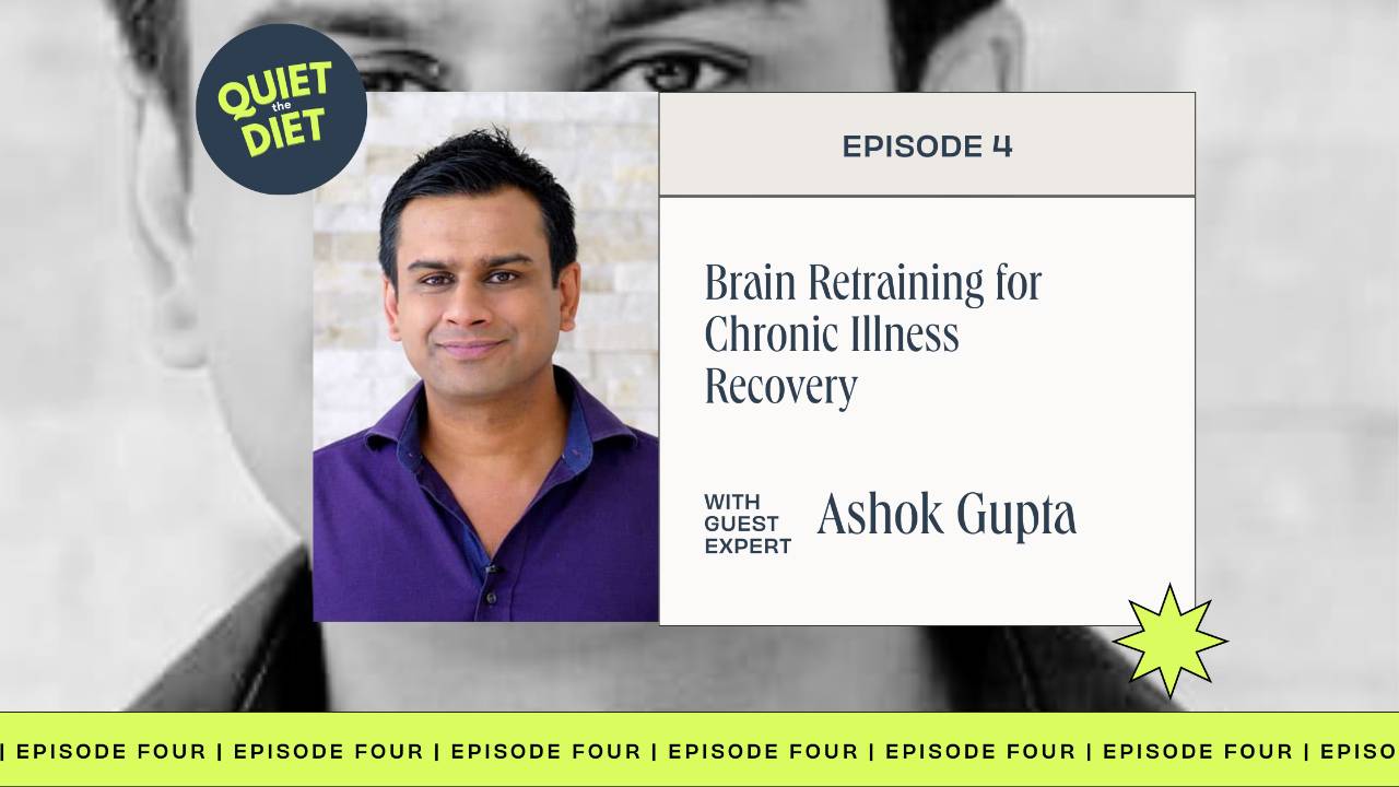 Brain Retraining for Chronic Illness Recovery with Ashok Gupta