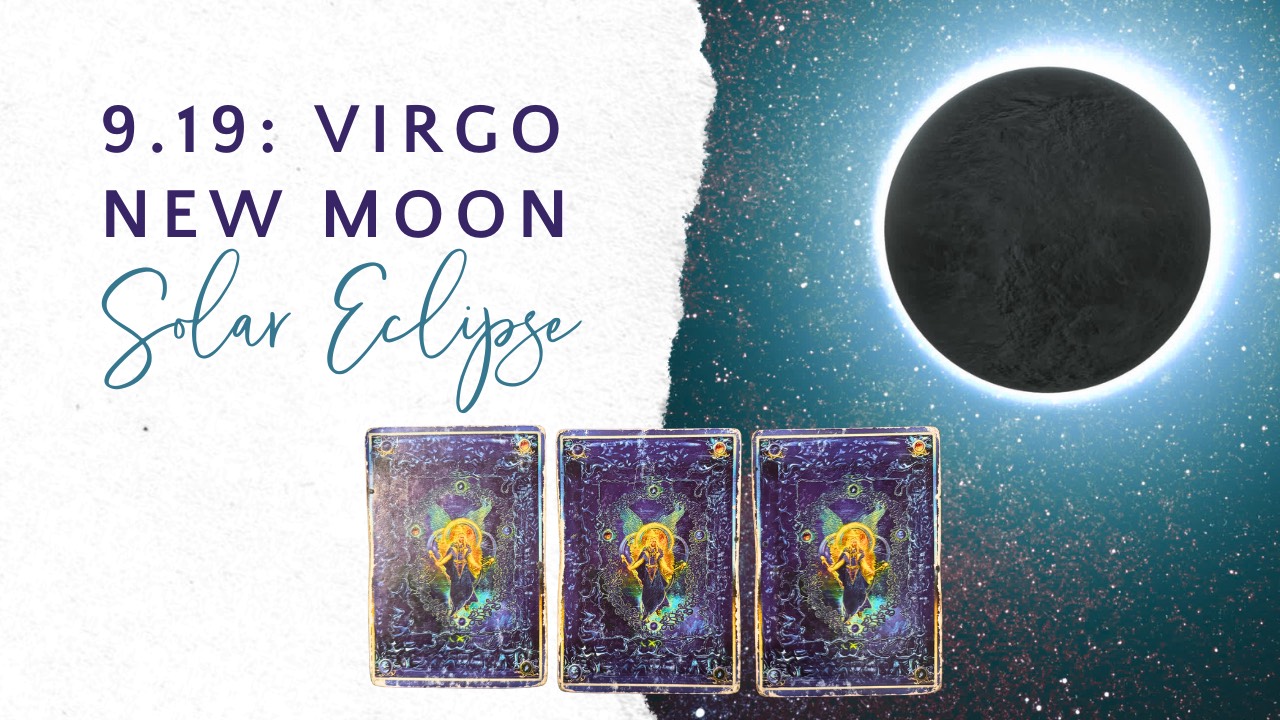 New Moon in Virgo Solar Eclipse: Release Perfection, Anchor Purpose