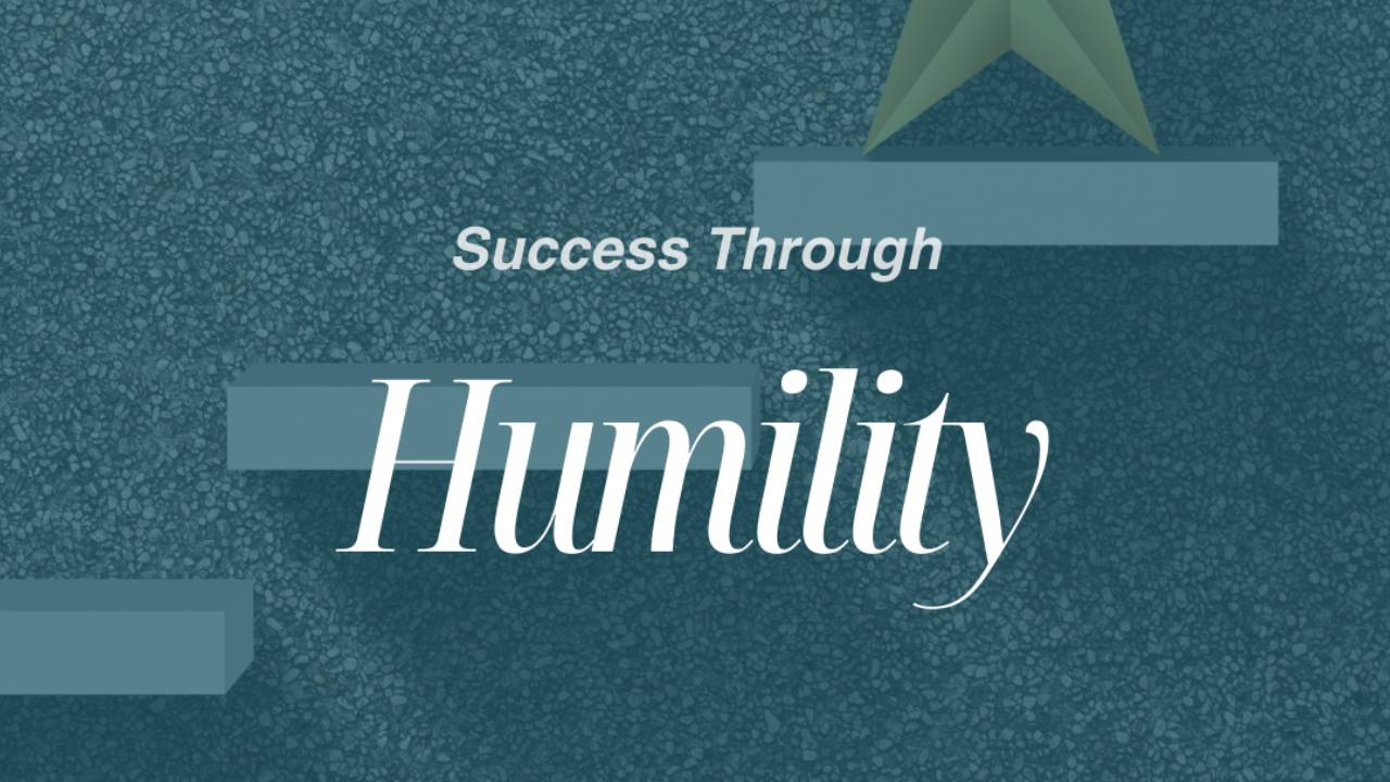 Success Through Humility