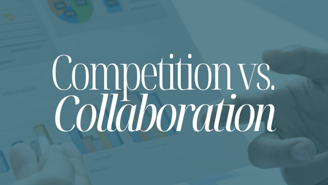 Competition vs Collaboration