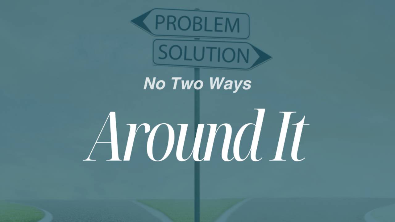 No Two Ways Around It