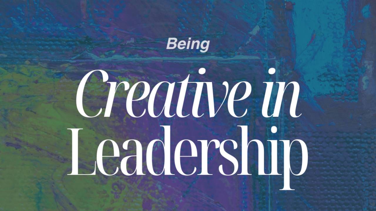 Being Creative in Leadership