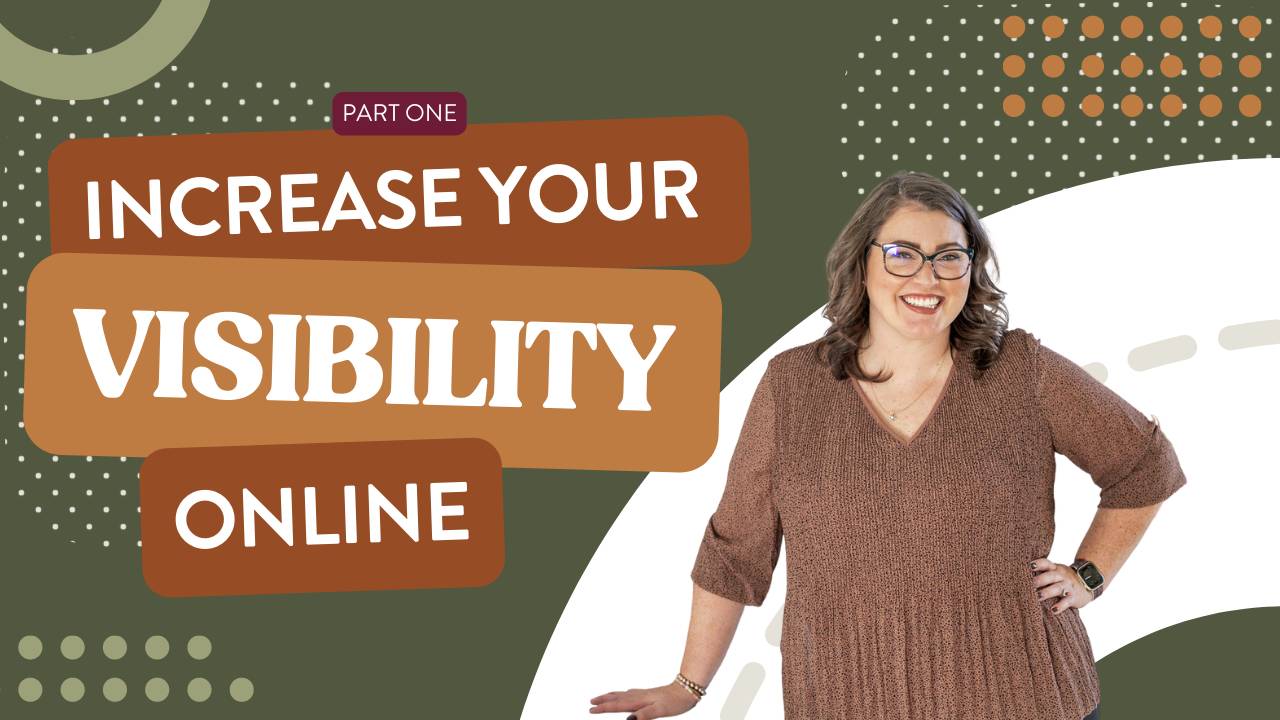 Increase Your Visibility Online- Part One