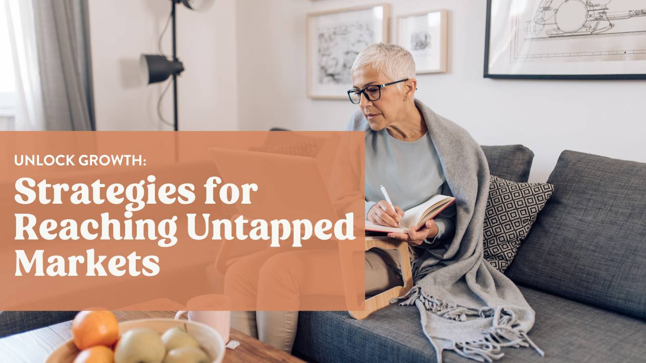 Unlock Growth: Strategies for Reaching Untapped Markets