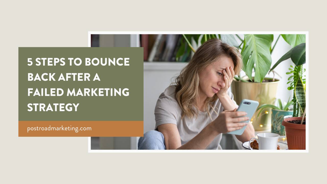 5 Steps to Bounce Back after a Failed Marketing Strategy