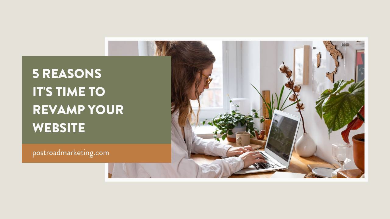 5 Reasons It's Time to Revamp Your Website