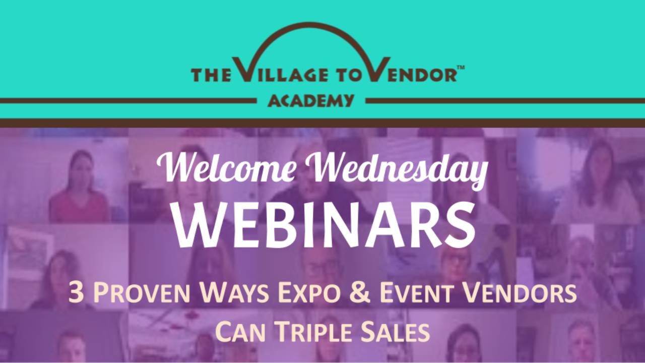 WELCOME WEDNESDAY WEBINARS about The Village To Vendor Academy.