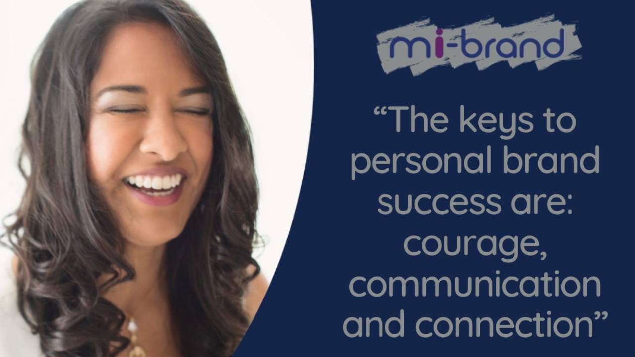 The Keys to Personal Brand Success : Courage, Communication & Connection