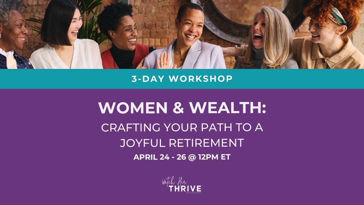 Women & Wealth: Crafting Your Path to a Joyful Retirement