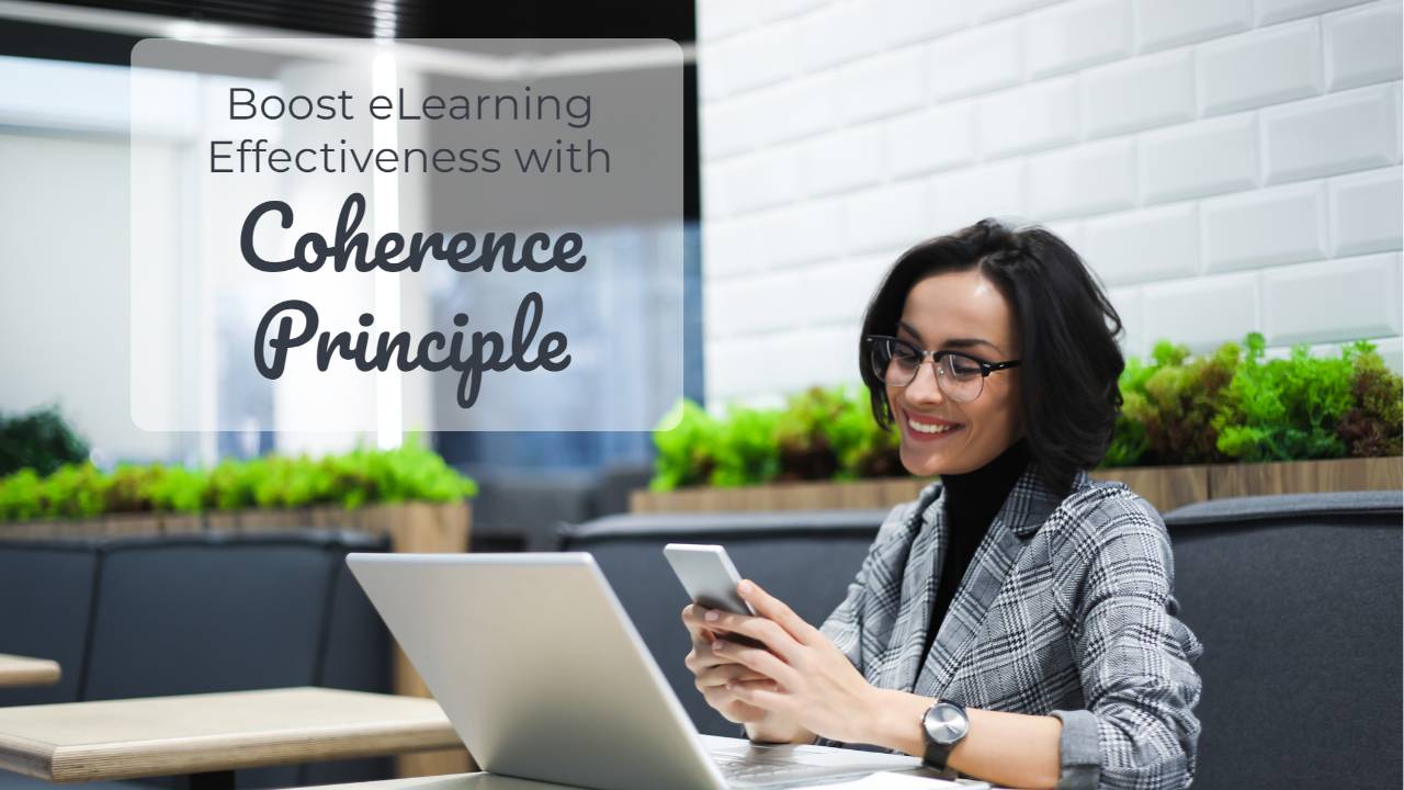 Boost eLearning Effectiveness with Coherence Principle