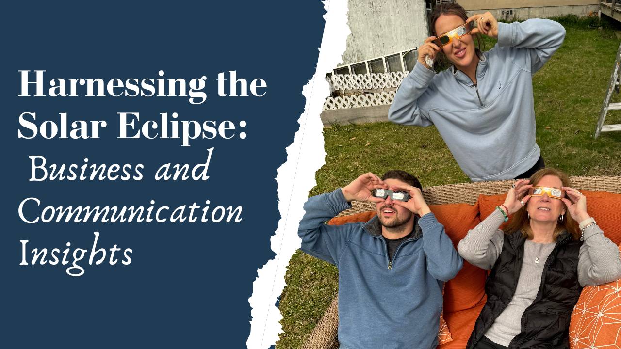 Harnessing the Solar Eclipse: Business and Communication Insights