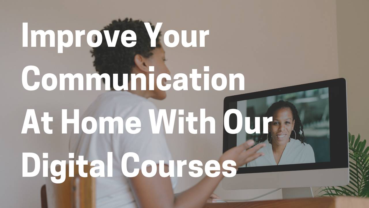 How To Improve Your Communication Skills From The Comfort of Your Home